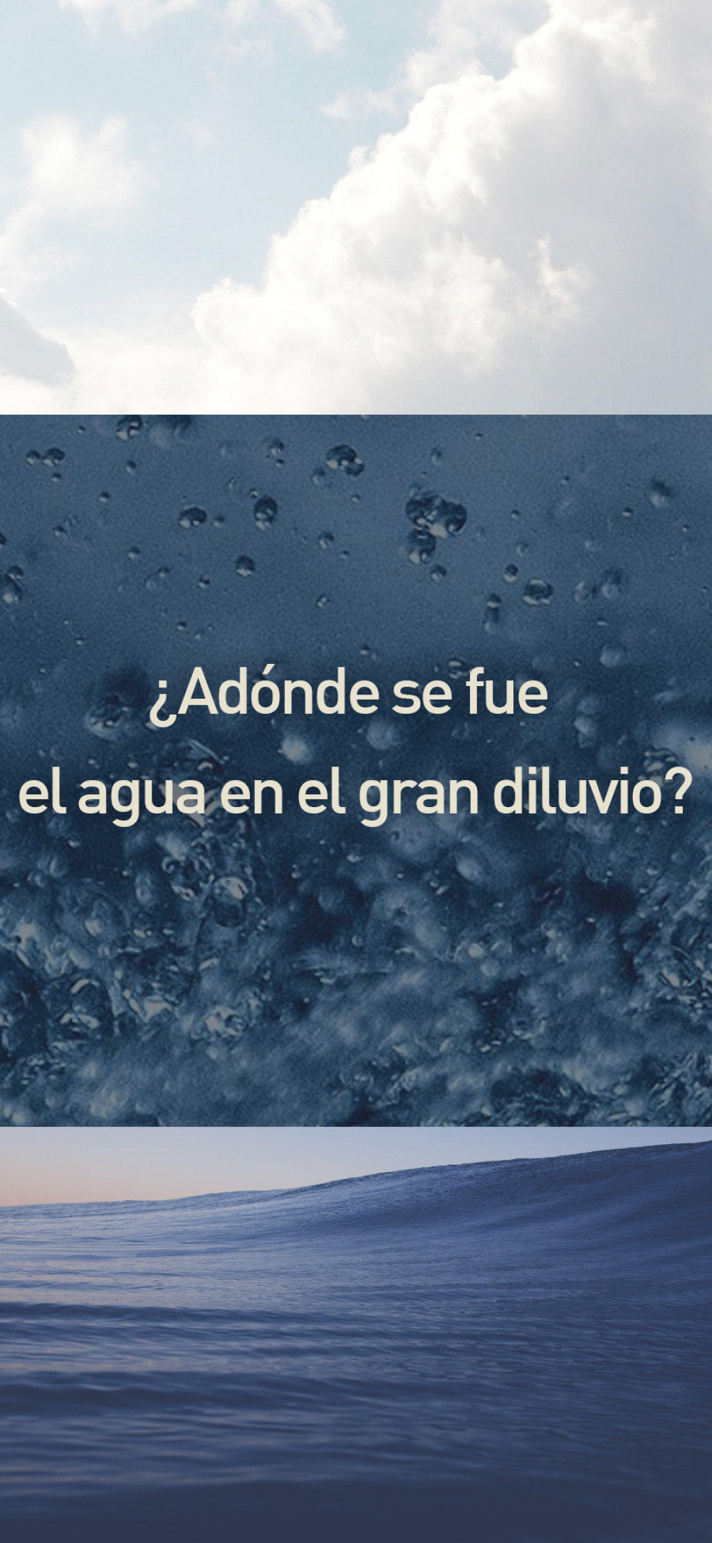 ¿Adónde se fue el agua en el gran diluvio?