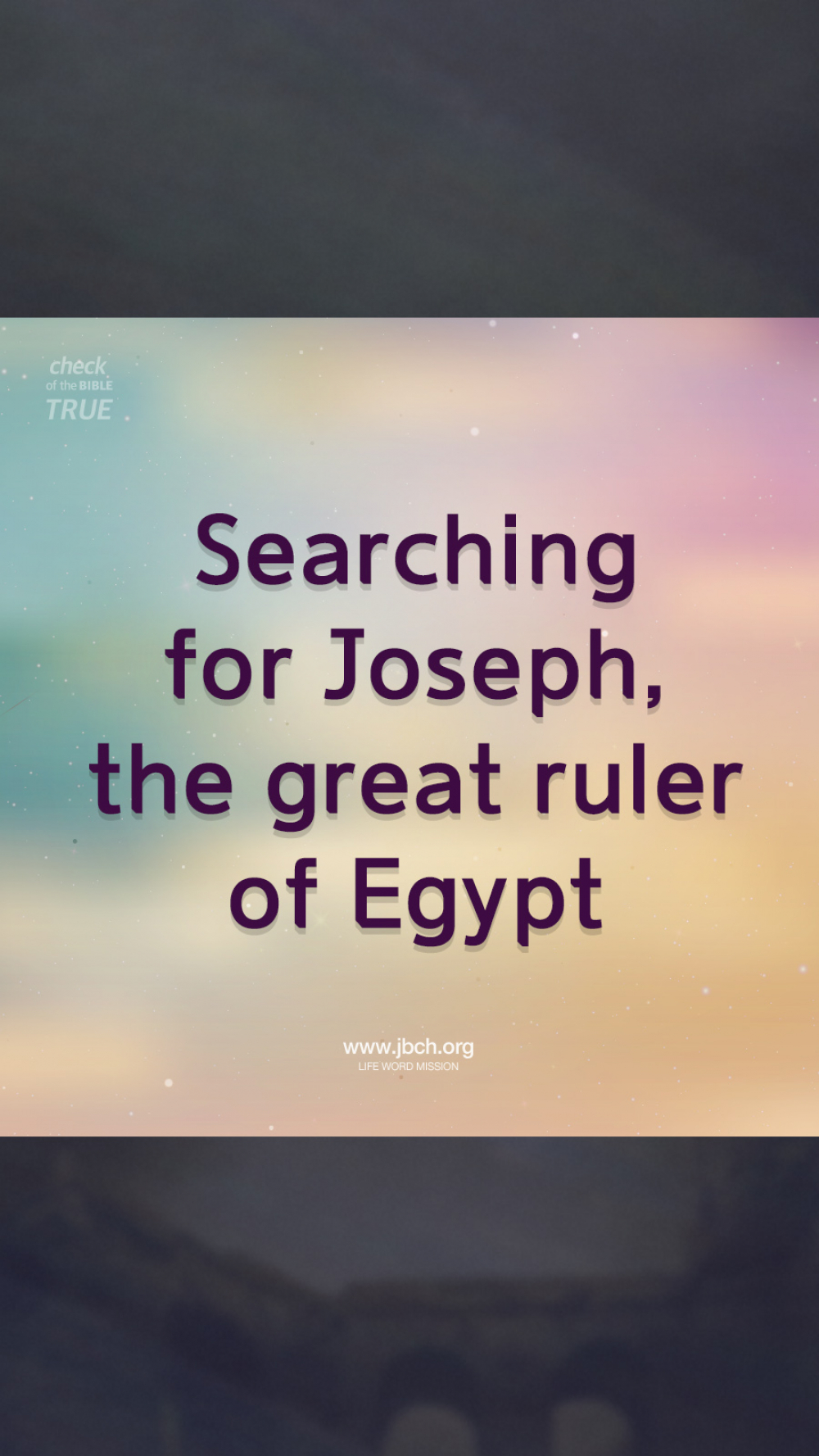 Searching for Joseph, the great ruler of Egypt