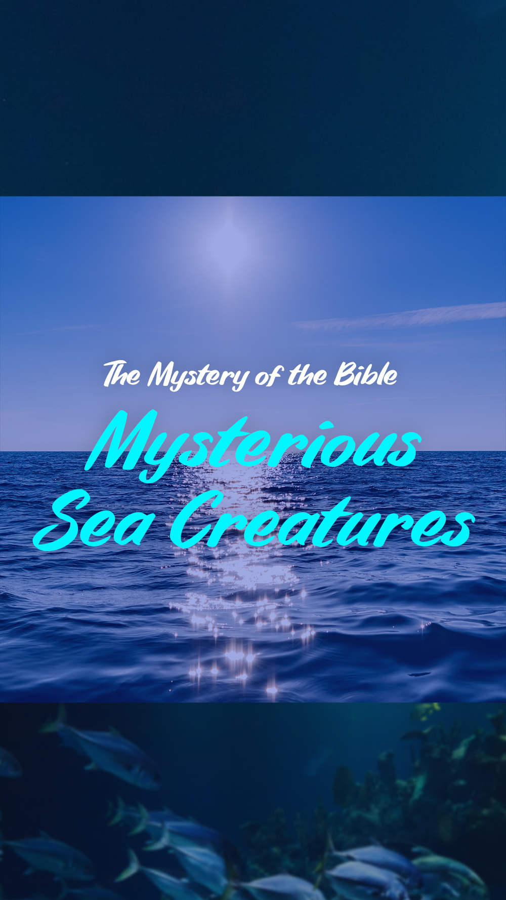 The Mystery of the Bible - Mysterious Sea Creatures